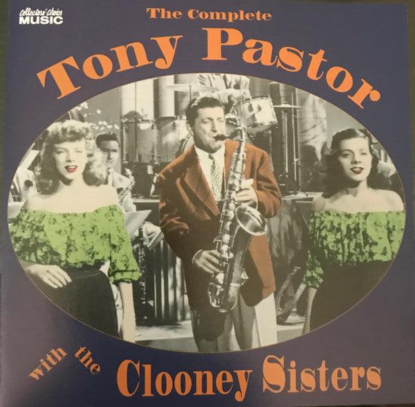 Tony Pastor- The Complete Tony Pastor With the Clooney Sisters